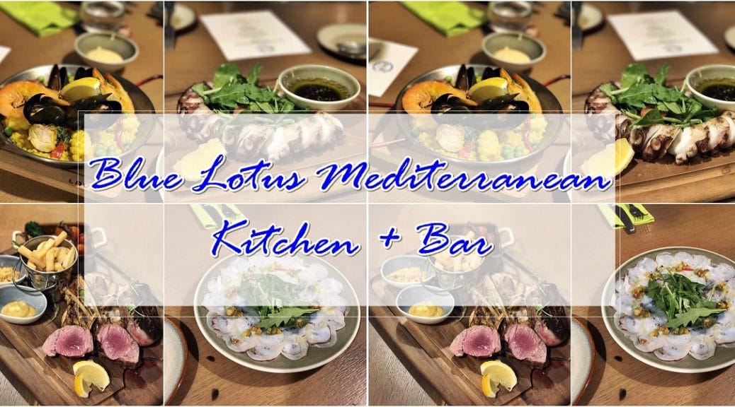 [SG EATS] Blue Lotus Mediterranean Kitchen & Bar – New Age Chinese ...